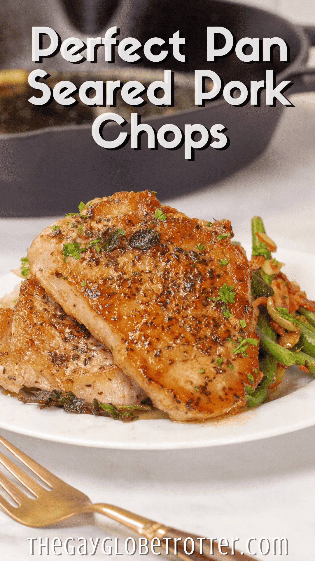 Pan Seared Pork Chops | The Gay Globetrotter