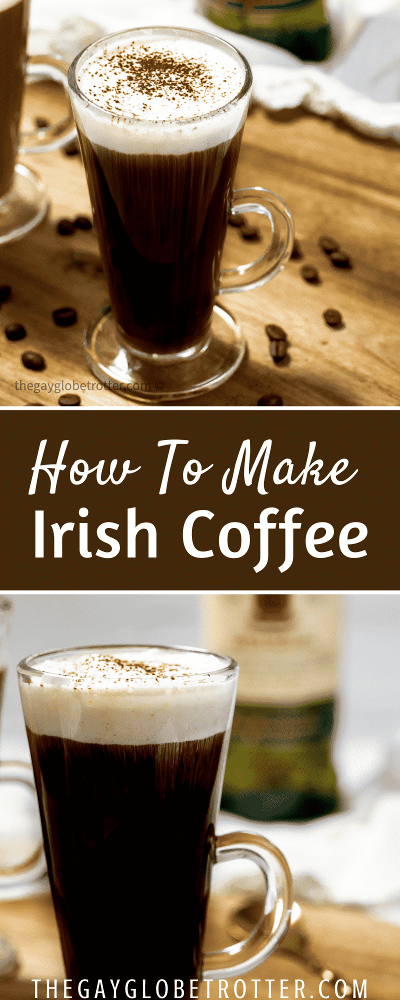 Irish Coffee {Cocktail With Whiskey} - The Gay Globetrotter